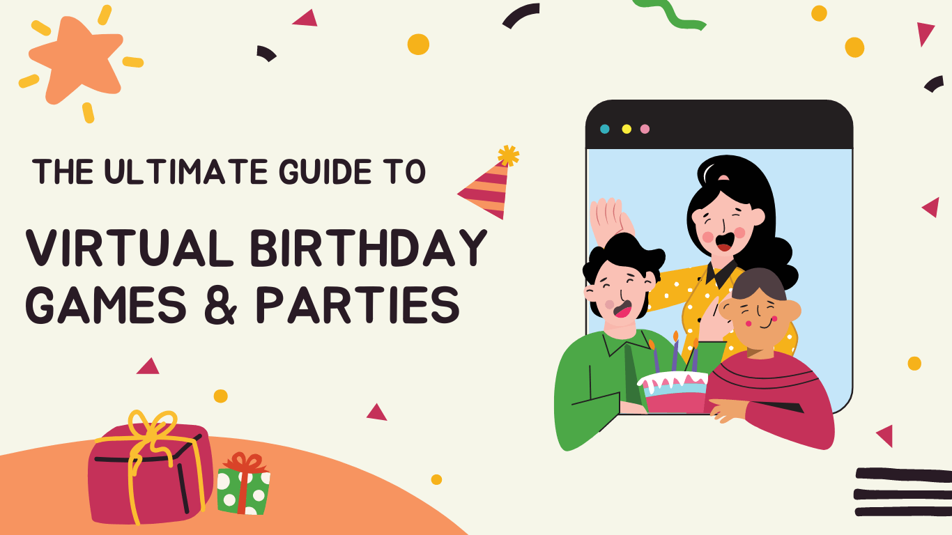 The Ultimate Virtual Birthday Games and Party Ideas in